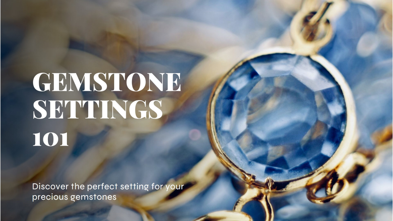 Exploring Different Types of Gemstone Settings Exploring Different Types of Gemstone Settings