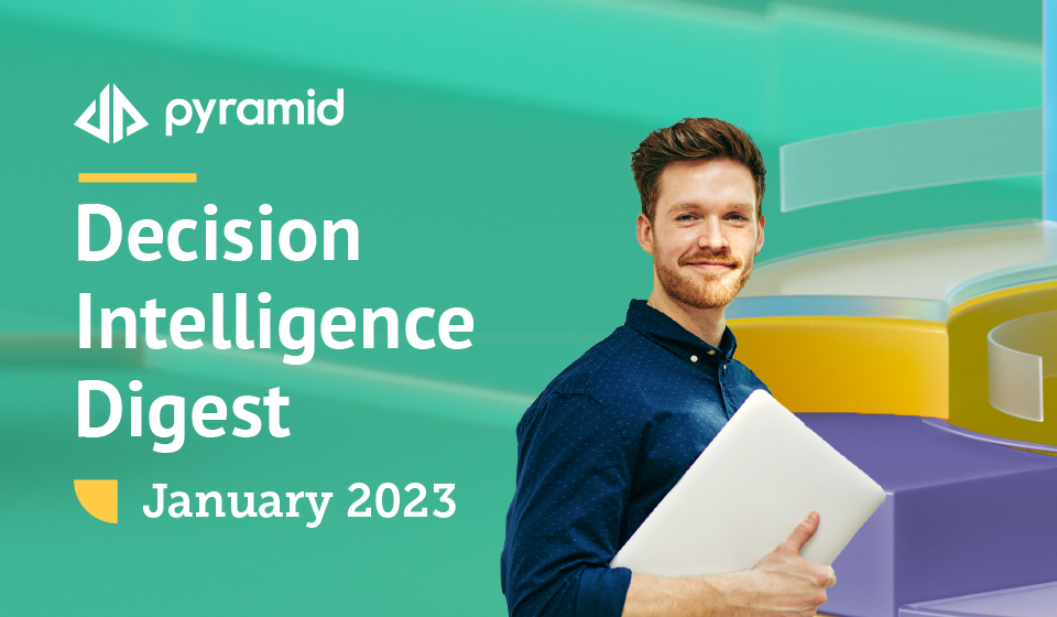 Decision Intelligence Digest: January 2023 Decision Intelligence Digest: January 2023