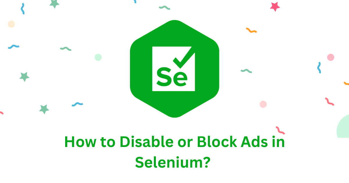 How To Disable Or Block Ads In Selenium How To Disable Or Block Ads In Selenium