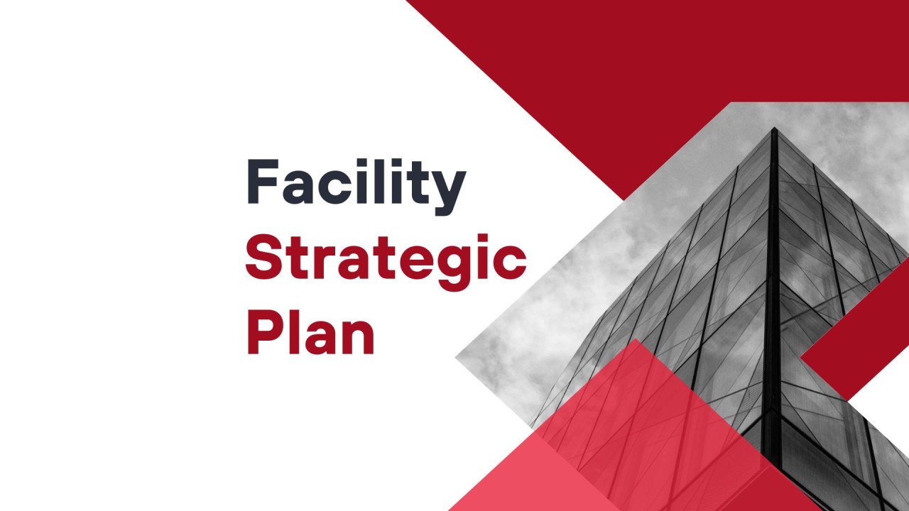 Achieving Success with Facility Strategic Planning Achieving Success with Facility Strategic Planning