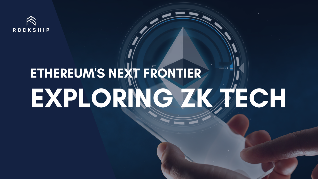 Ethereum's Next Frontier: Exploring Zero-Knowledge Tech Ethereum's Next Frontier: Exploring Zero-Knowledge Tech