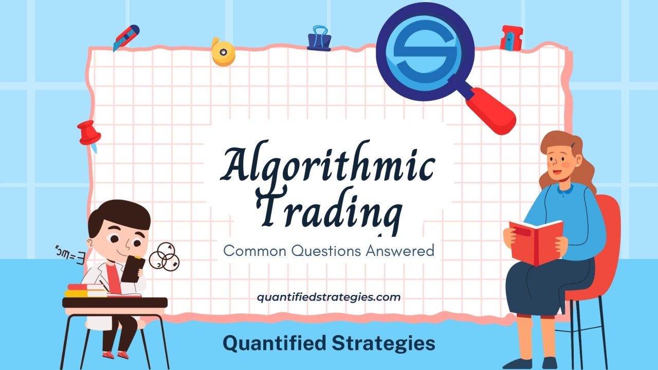 Algorithmic Trading: Common Questions Answered Algorithmic Trading: Common Questions Answered