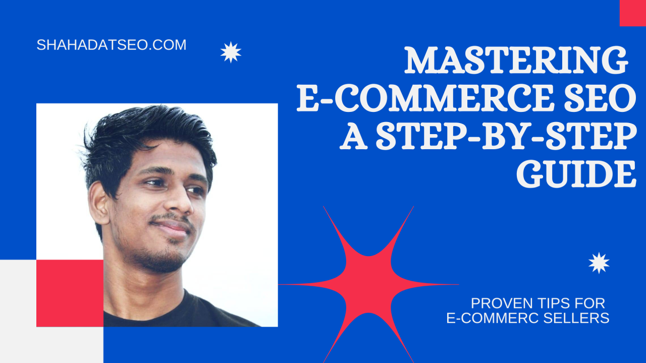 Mastering E-Commerce SEO: A Step-by-Step Guide Mastering E-Commerce SEO: A Step-by-Step Guide
