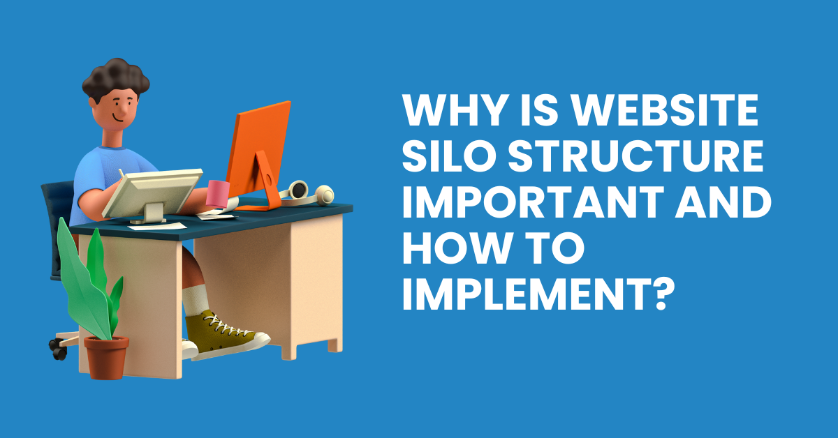 Why Is Website Silo Structure Important and How to Implement? Why Is Website Silo Structure Important and How to Implement?