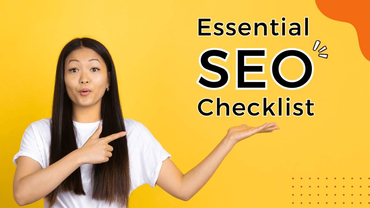 Essential SEO Checklist to Optimize Your Website Essential SEO Checklist to Optimize Your Website