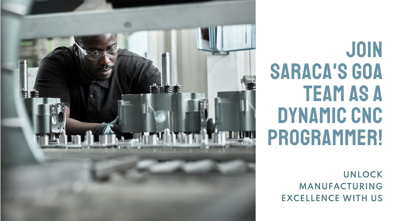 Unlocking Manufacturing Excellence: SARACA Seeks Dynamic CNC Programmer ... Unlocking Manufacturing Excellence: SARACA Seeks Dynamic CNC Programmer ...