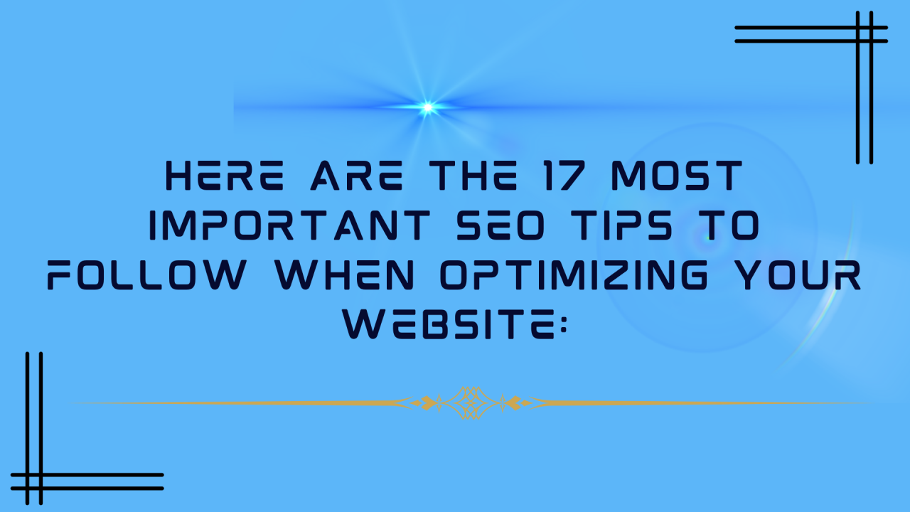 Here are the 17 most important SEO tips to follow when optimizing your ... Here are the 17 most important SEO tips to follow when optimizing your ...