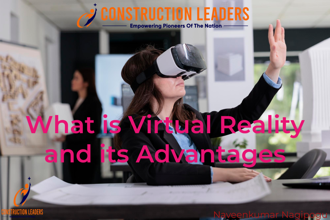 Virtual Reality in Construction and its Advantages Virtual Reality in Construction and its Advantages