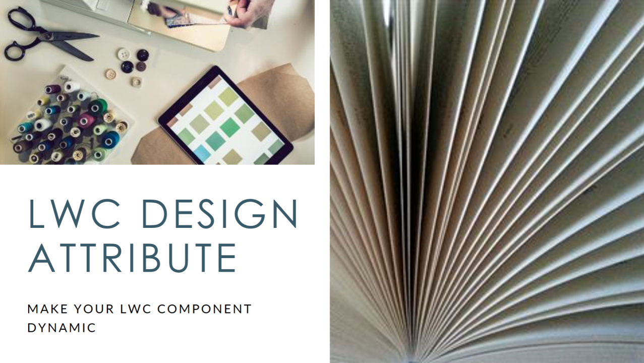 Dynamic LWC Component Using Design Attributes Dynamic LWC Component Using Design Attributes