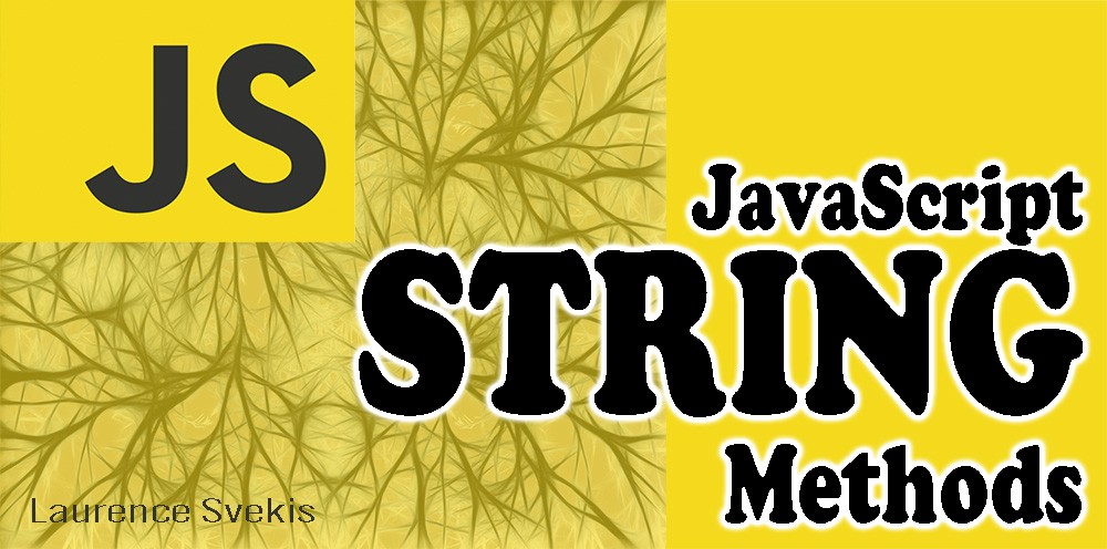 Mastering JavaScript String Methods Mastering JavaScript String Methods