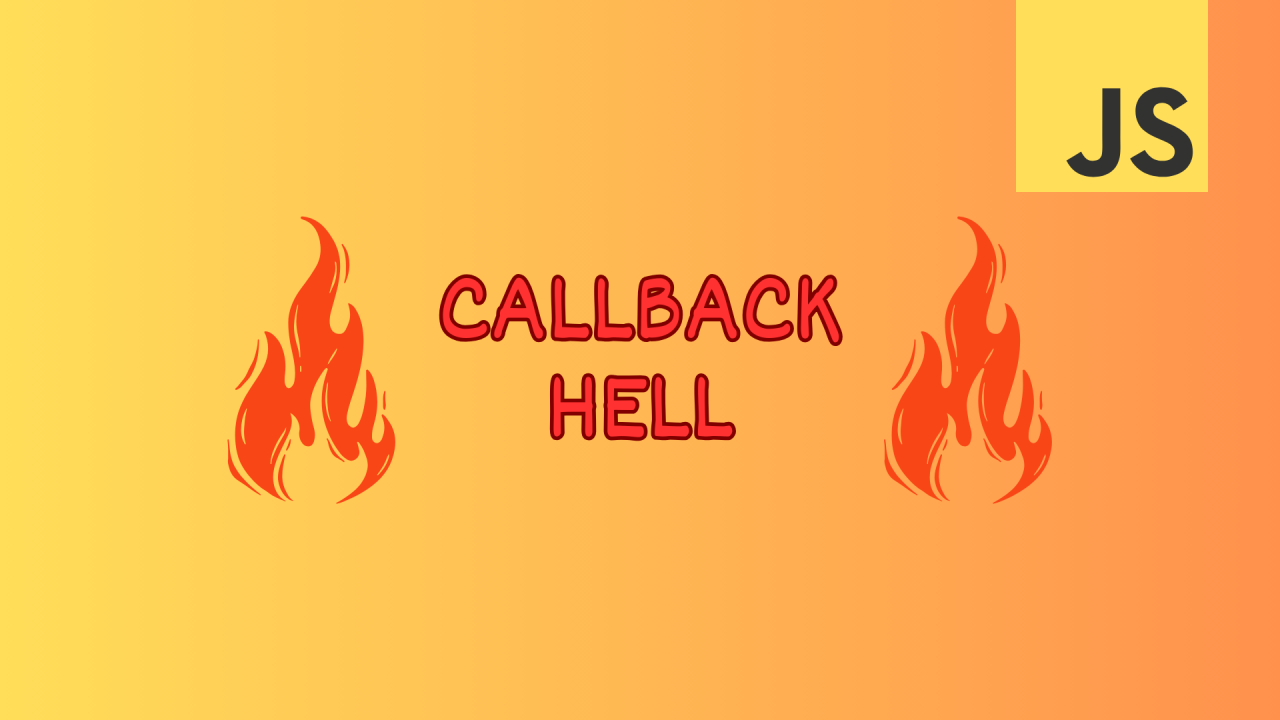 Callback & Callback Hell in JavaScript Callback & Callback Hell in JavaScript