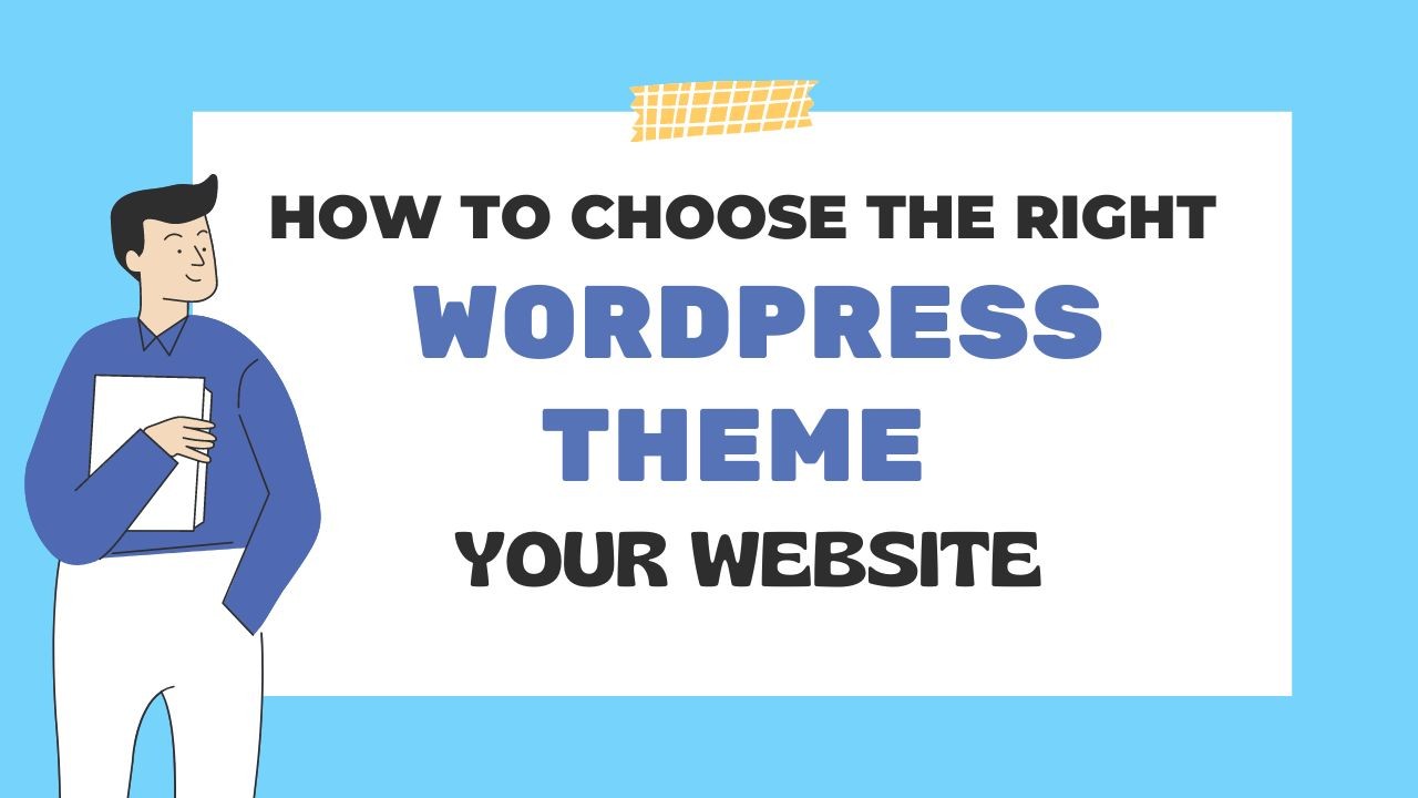 How to Choose the Right WordPress Theme for Your Website How to Choose the Right WordPress Theme for Your Website