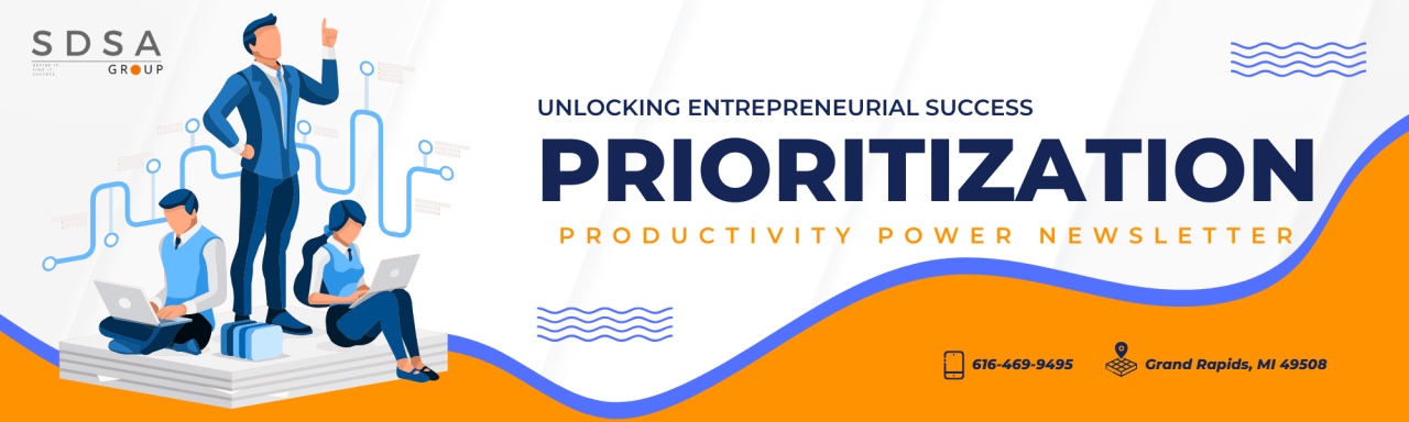 Unlocking Entrepreneurial Success Through Prioritization Unlocking Entrepreneurial Success Through Prioritization