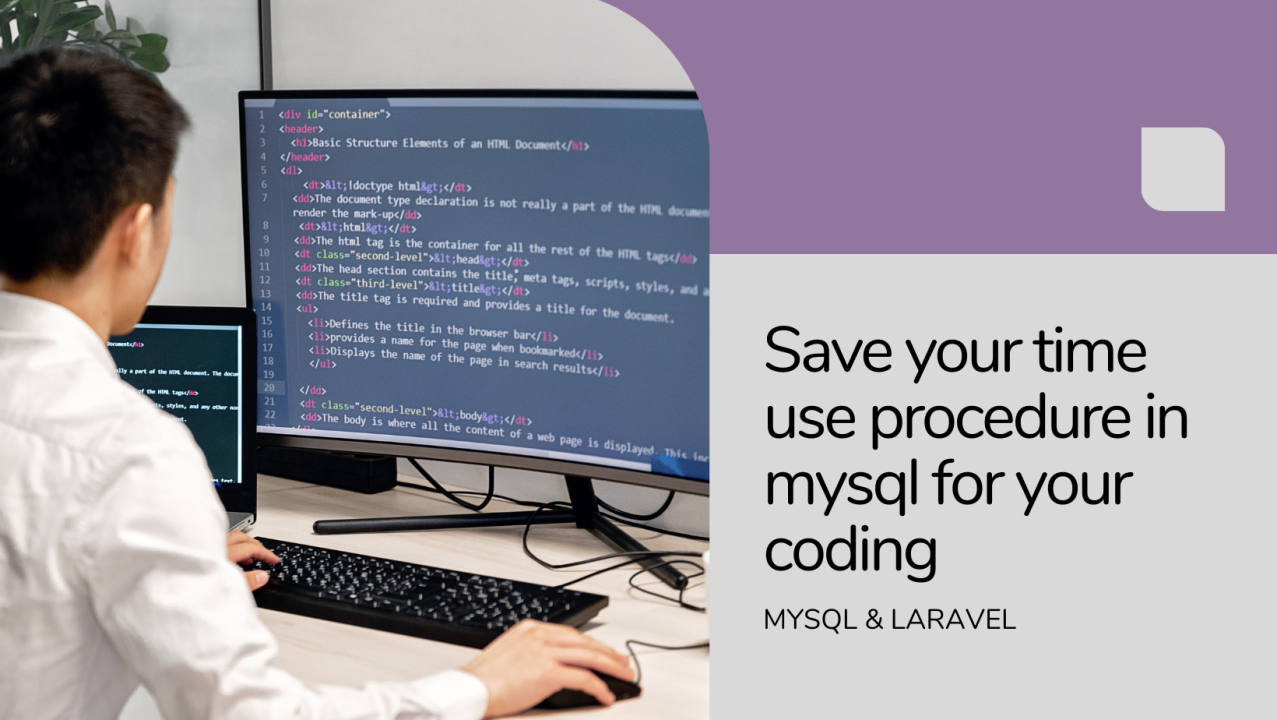Save time use PROCEDURE in MYSQL for your coding in LARAVEL Save time use PROCEDURE in MYSQL for your coding in LARAVEL
