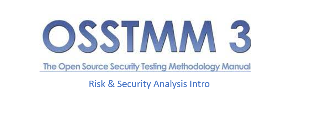 OSSTMM Framework: Risk Analysis vs Security Analysis OSSTMM Framework: Risk Analysis vs Security Analysis