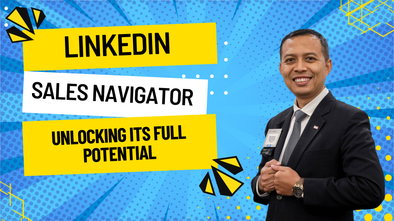 LinkedIn Sales Navigator: Unlocking Its Full Potential LinkedIn Sales Navigator: Unlocking Its Full Potential