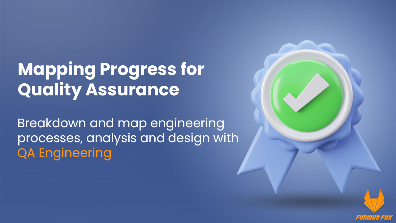 Mapping Progress for Quality Assurance Mapping Progress for Quality Assurance