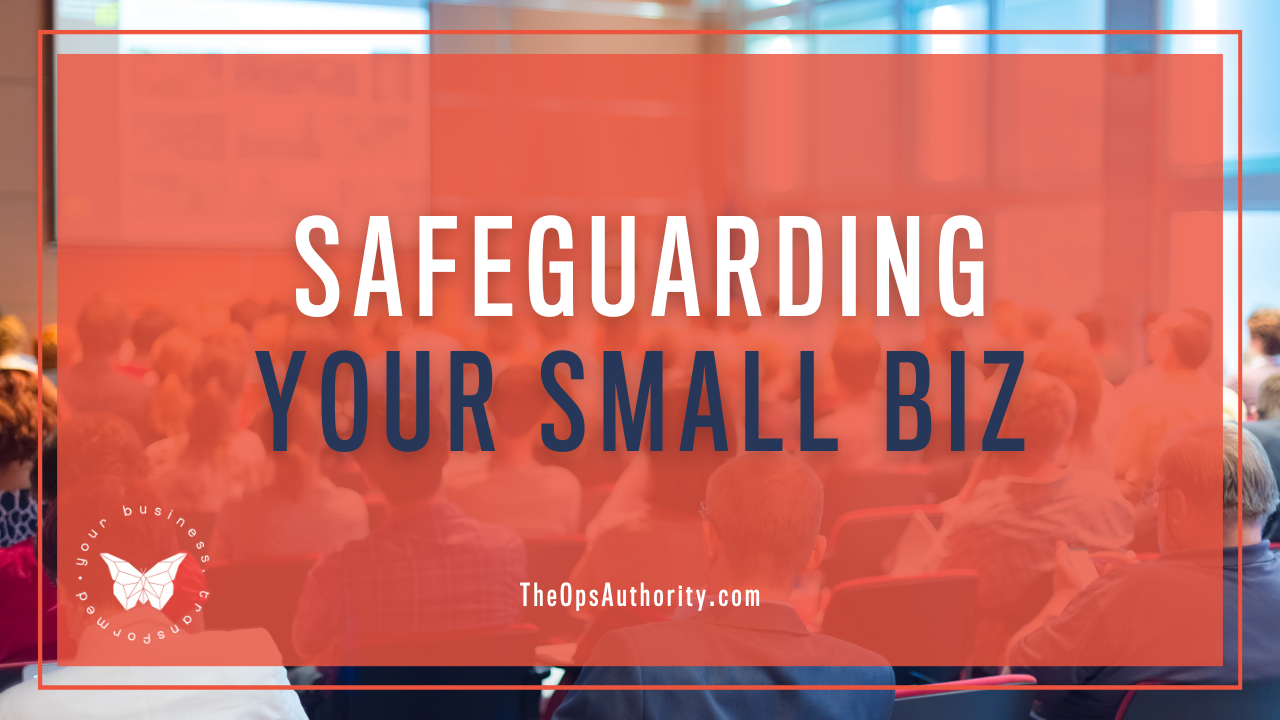 Safeguarding Your Small Business Safeguarding Your Small Business