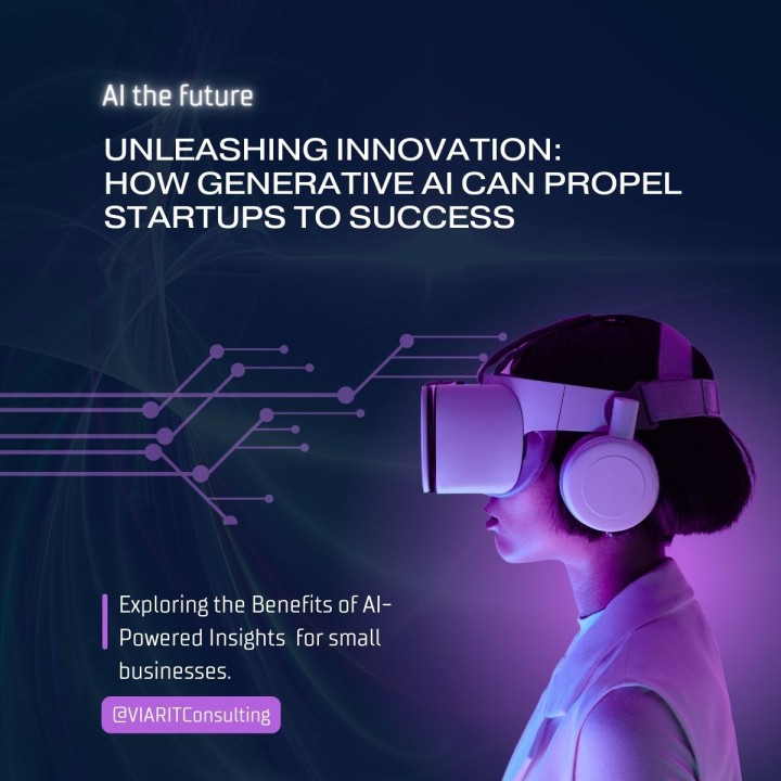 Unleashing Innovation: How Generative AI Can Propel Startups to Success Unleashing Innovation: How Generative AI Can Propel Startups to Success