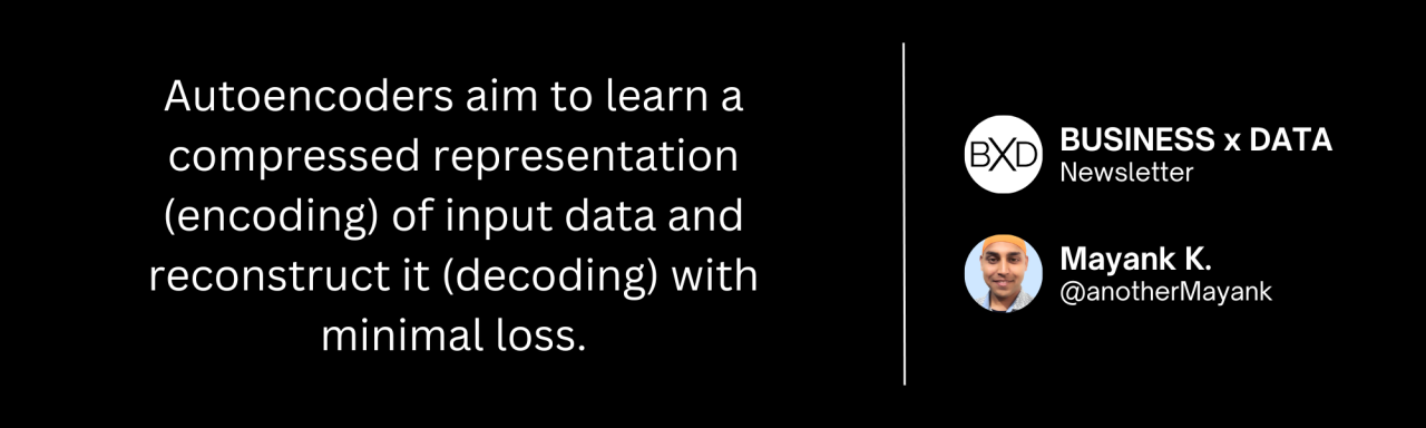 BxD Primer Series: Autoencoder (AE) Neural Networks BxD Primer Series: Autoencoder (AE) Neural Networks