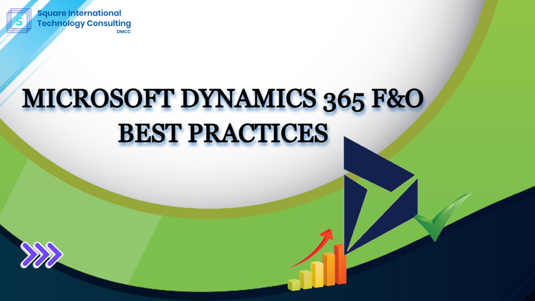 Best Practices for Microsoft Dynamics 365 Finance&Operations Best Practices for Microsoft Dynamics 365 Finance&Operations