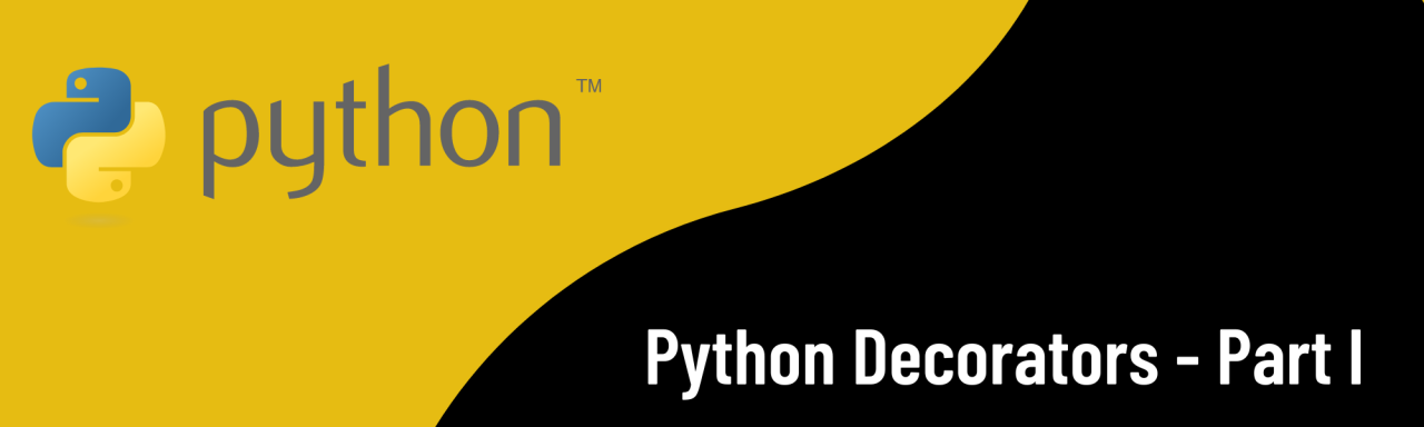 Python Decorators - Part I Python Decorators - Part I