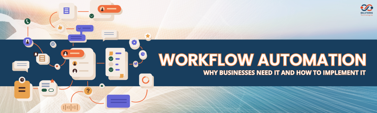 A Guide to Maximizing Business Efficiency with Workflow Automation A Guide to Maximizing Business Efficiency with Workflow Automation