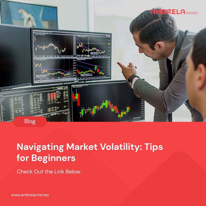 Navigating Market Volatility: Tips for Beginners Navigating Market Volatility: Tips for Beginners