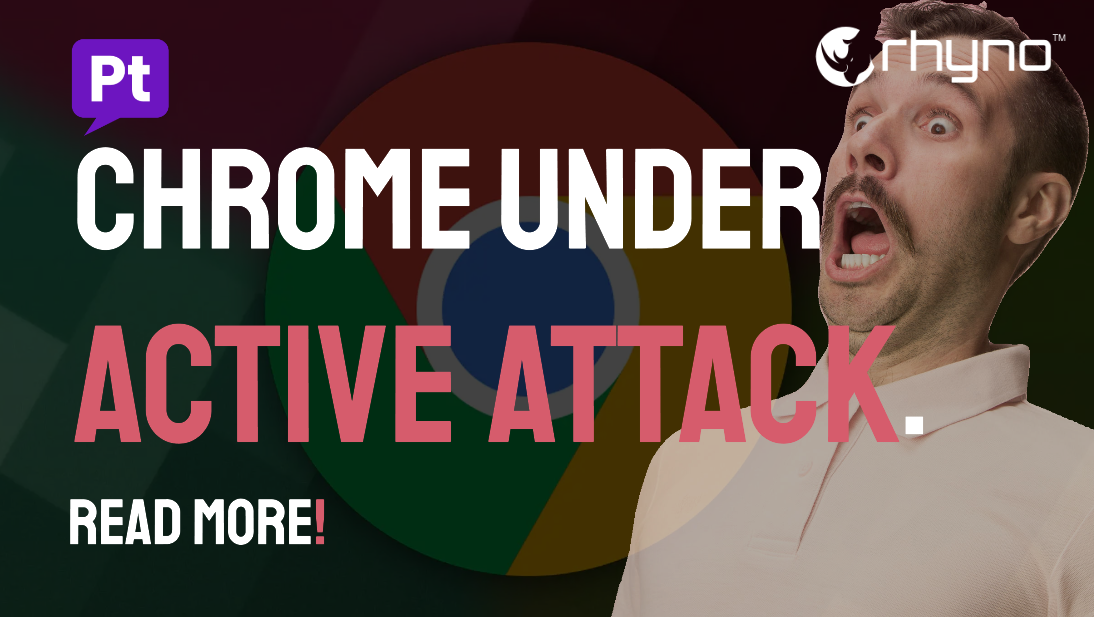 Chrome Under Attack - Update ASAP Chrome Under Attack - Update ASAP