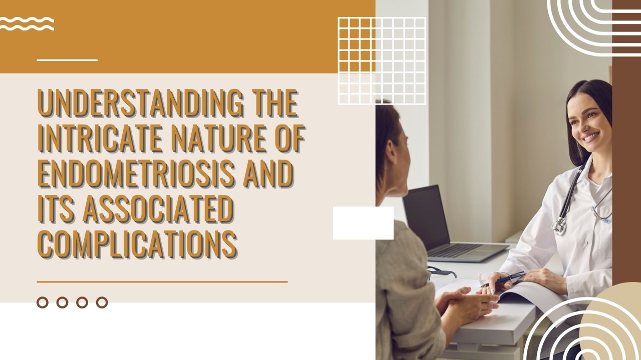 Understanding the Intricate Nature of Endometriosis and its Associated ... Understanding the Intricate Nature of Endometriosis and its Associated ...