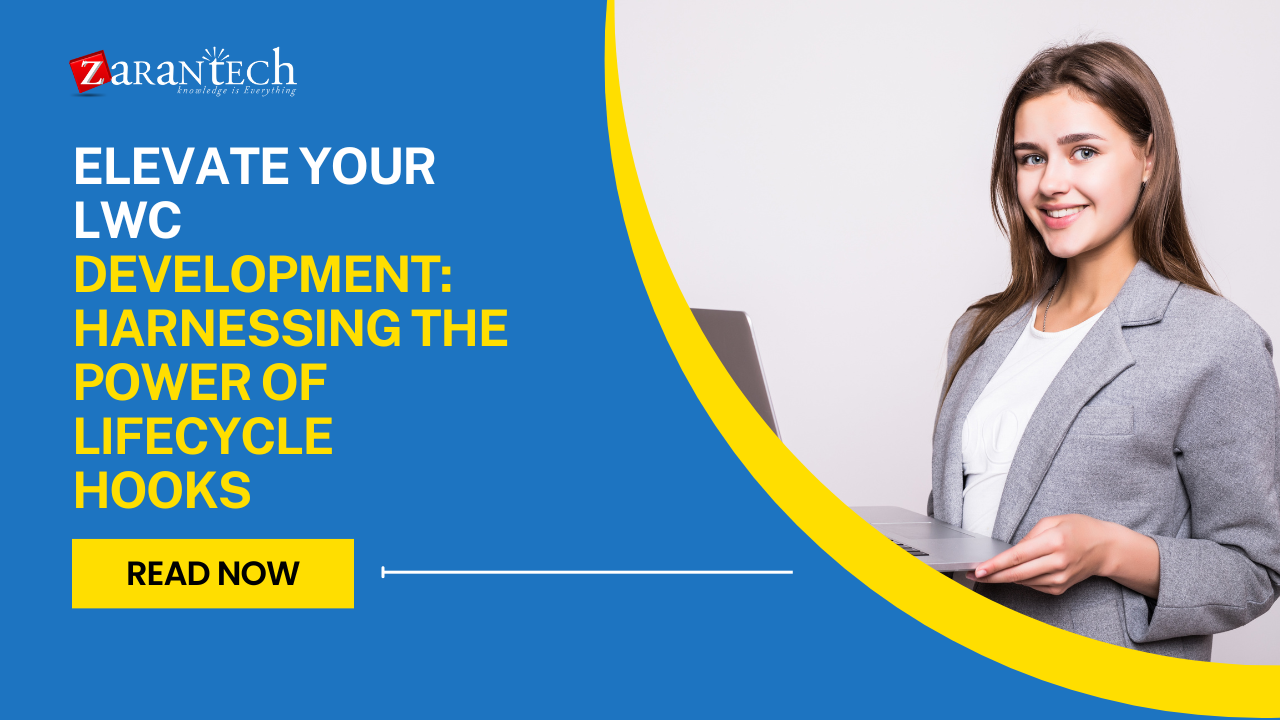 Elevate Your LWC Development: Harnessing the Power of Lifecycle Hooks Elevate Your LWC Development: Harnessing the Power of Lifecycle Hooks