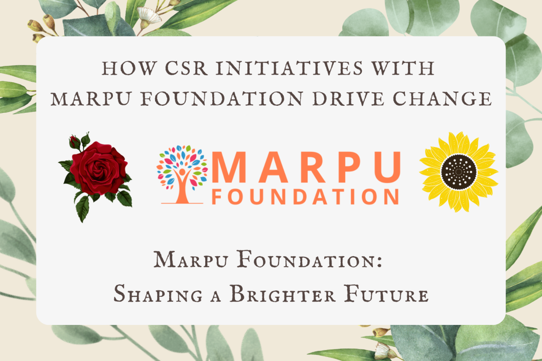 Partnering for Impact: How CSR Initiatives with the Marpu Foundation ... Partnering for Impact: How CSR Initiatives with the Marpu Foundation ...