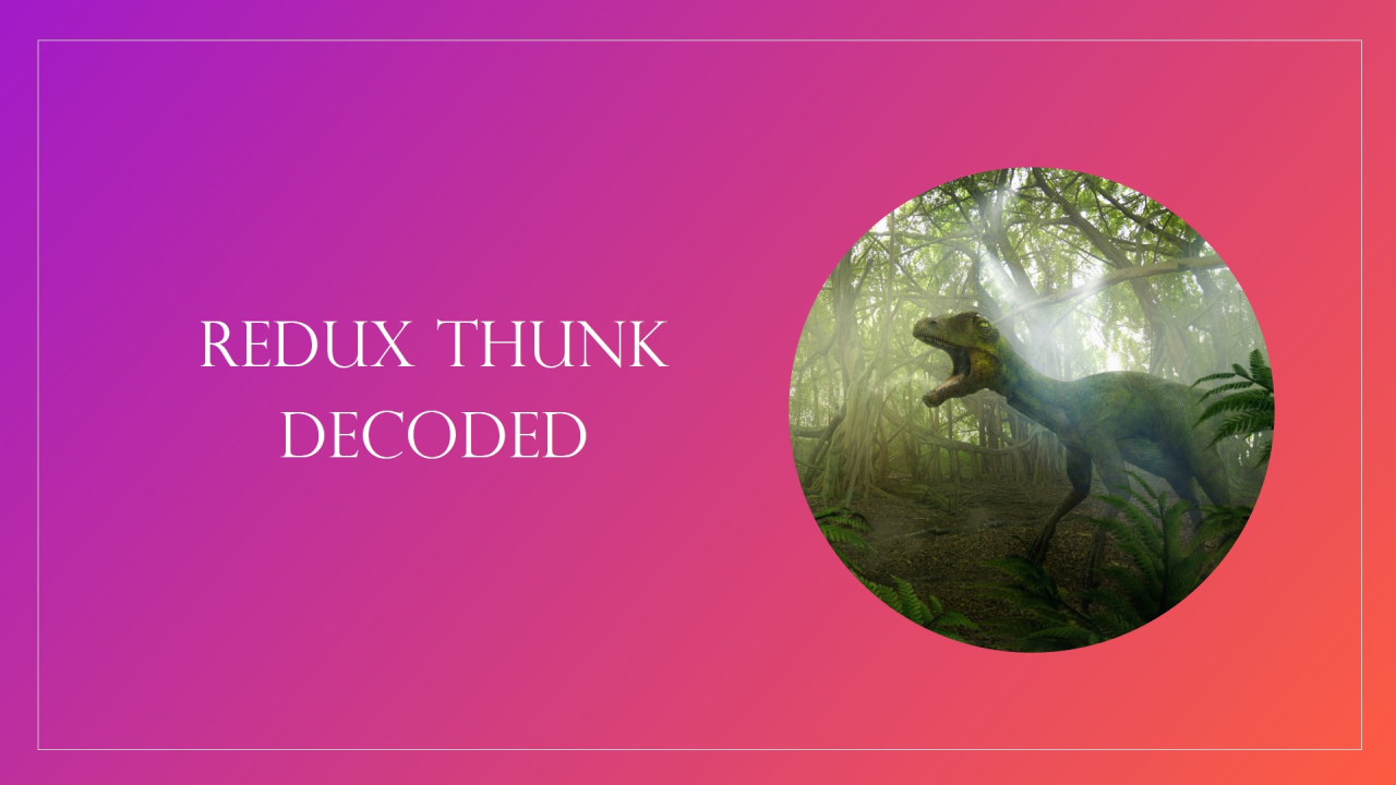 A Beginner's Guide to Simple State Management: Redux Thunk A Beginner's Guide to Simple State Management: Redux Thunk