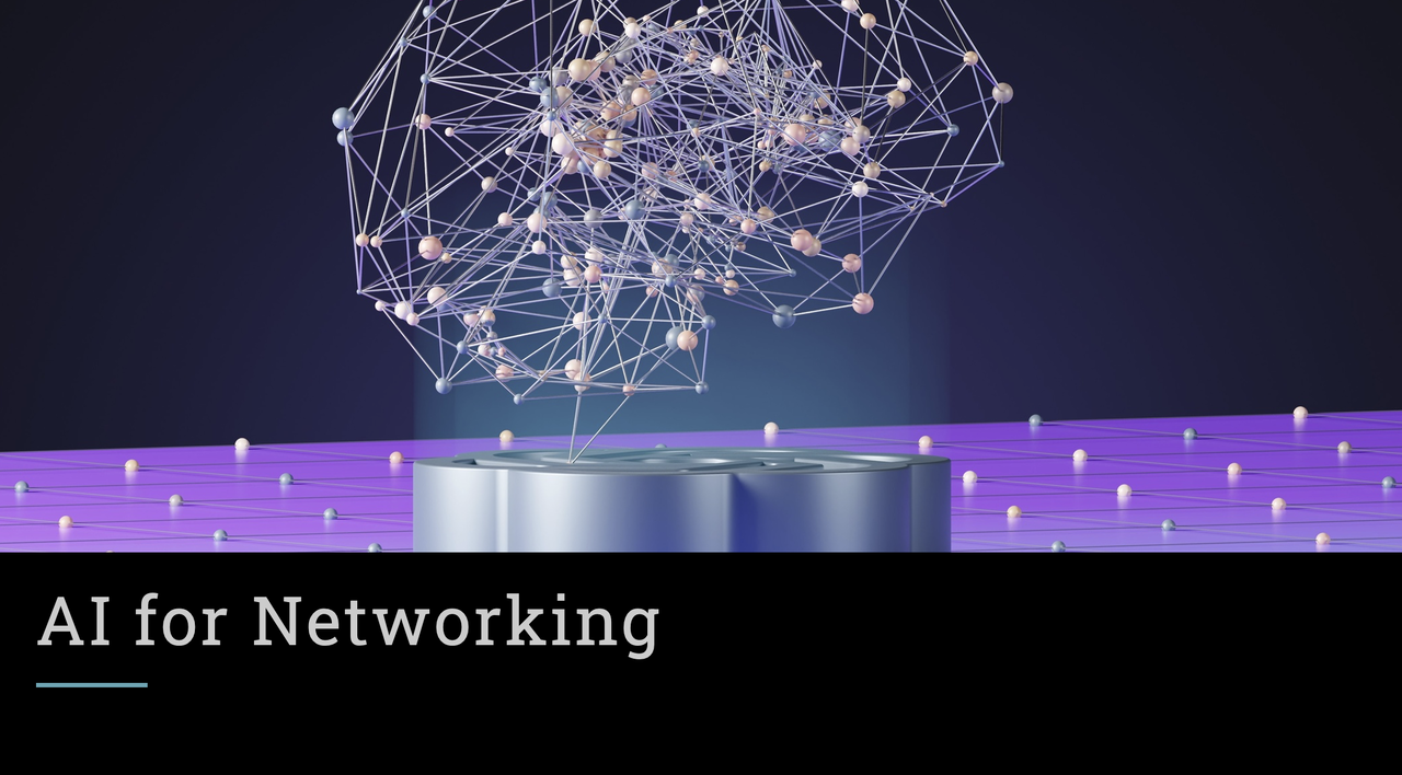The Future of Networking: AI for Networking The Future of Networking: AI for Networking