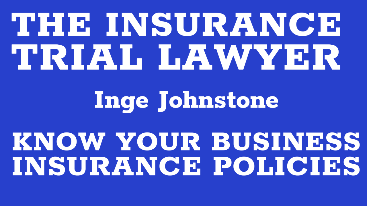 Know Your Business Insurance Policies Know Your Business Insurance Policies