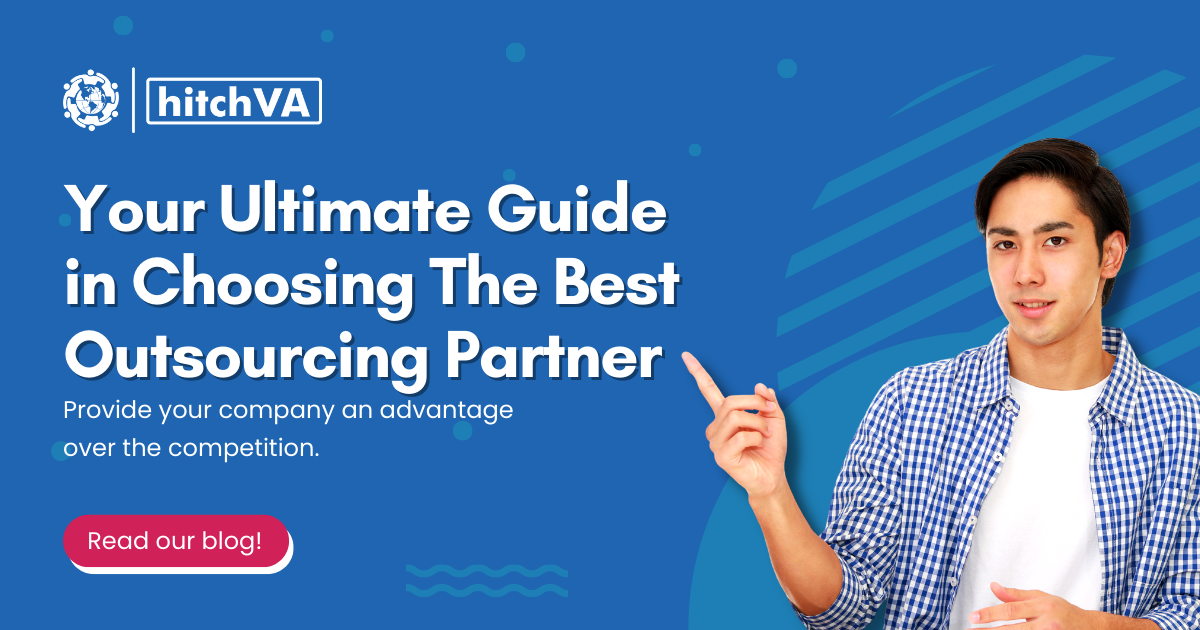 Your Ultimate Guide in Choosing The Best Outsourcing Partner Your Ultimate Guide in Choosing The Best Outsourcing Partner