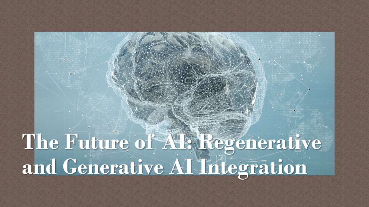 The Imperative Integration: Why Merging Regenerative AI with Generative ... The Imperative Integration: Why Merging Regenerative AI with Generative ...