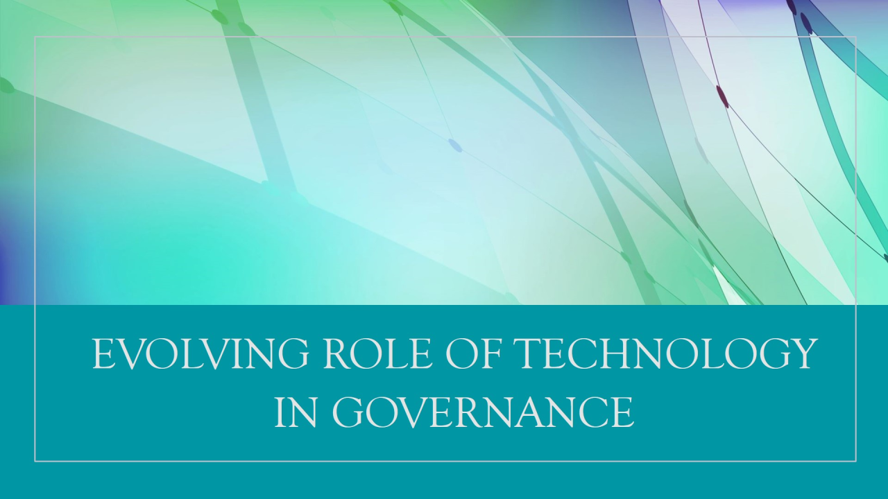 The Evolving Role of Technology in Governance The Evolving Role of Technology in Governance