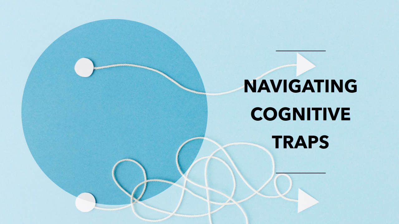 Navigating Cognitive Traps: Avoiding Twaddle and Bias in Process ... Navigating Cognitive Traps: Avoiding Twaddle and Bias in Process ...
