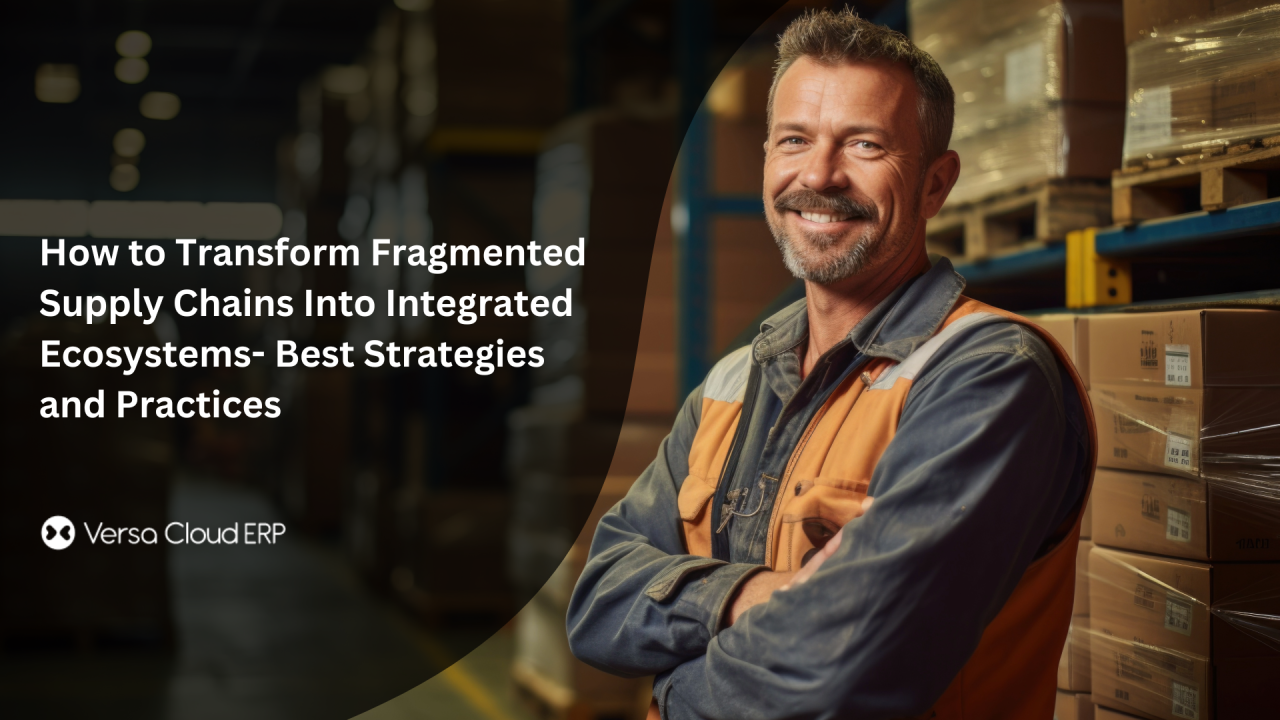 How to Transform Fragmented Supply Chains Into Integrated Ecosystems ... How to Transform Fragmented Supply Chains Into Integrated Ecosystems ...