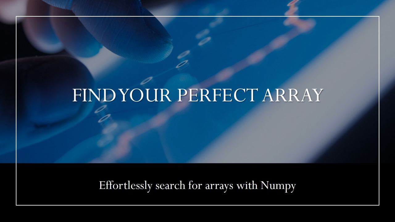 NUMPY Array finding program NUMPY Array finding program