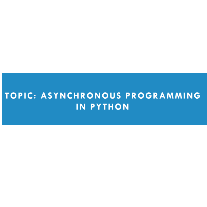 Writing Asynchronous Code in Python Writing Asynchronous Code in Python