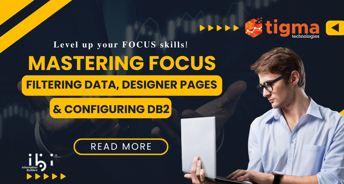 Mastering FOCUS: Filtering Data, Designer Pages, and Configuring DB2 Mastering FOCUS: Filtering Data, Designer Pages, and Configuring DB2