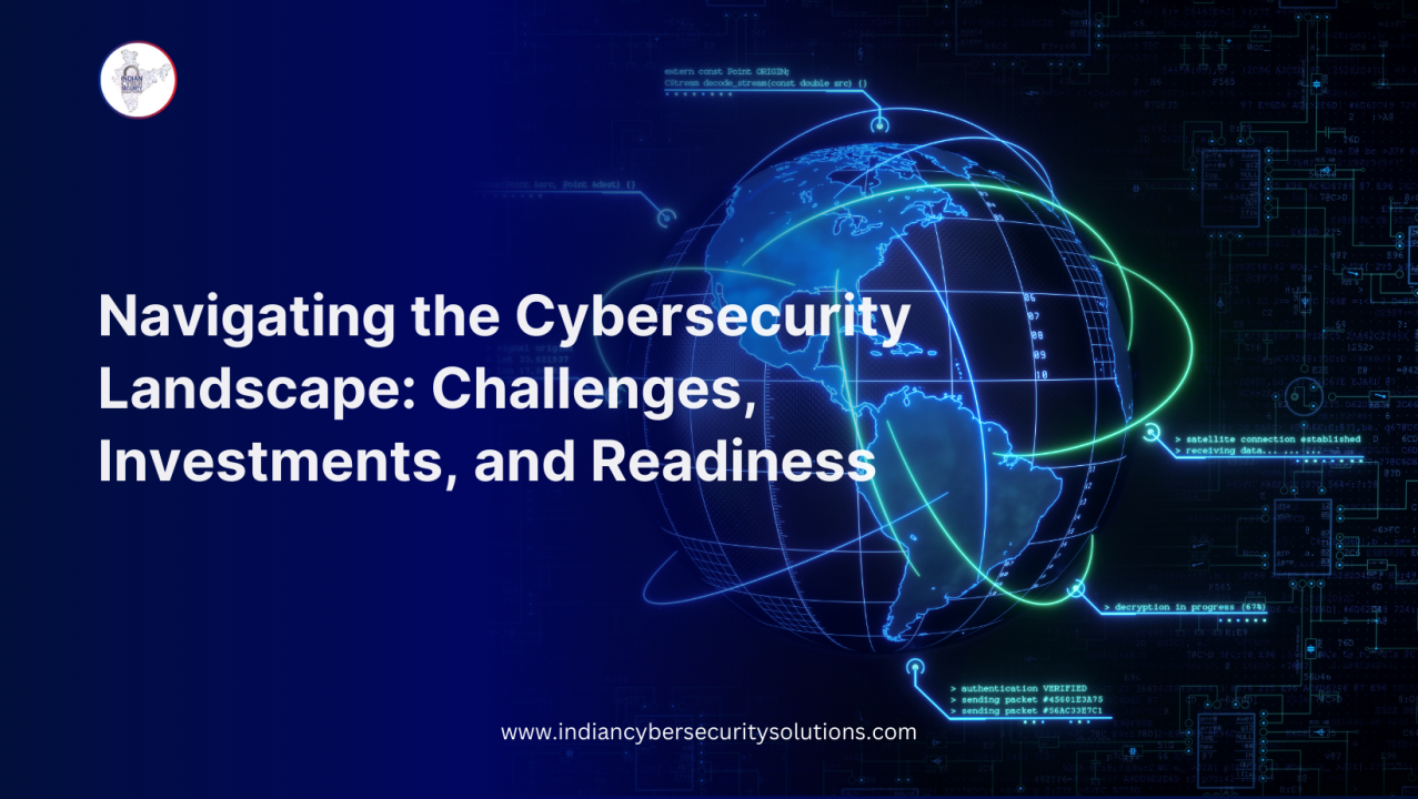 Navigating the Cybersecurity Landscape: Challenges, Investments, and ... Navigating the Cybersecurity Landscape: Challenges, Investments, and ...