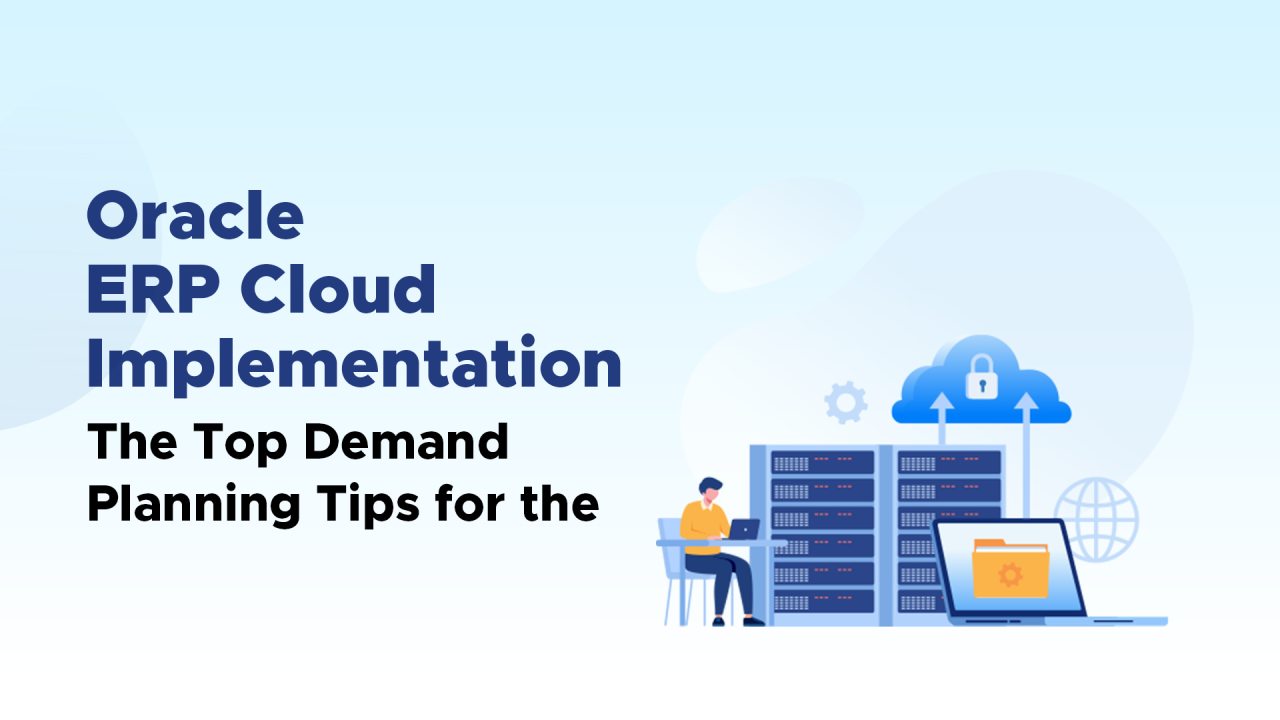 Oracle ERP Cloud Implementation: Key Steps and Strategies for Success Oracle ERP Cloud Implementation: Key Steps and Strategies for Success