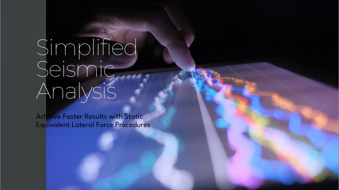 Seismic Analysis Simplified: Static vs. Dynamic Seismic Analysis Simplified: Static vs. Dynamic