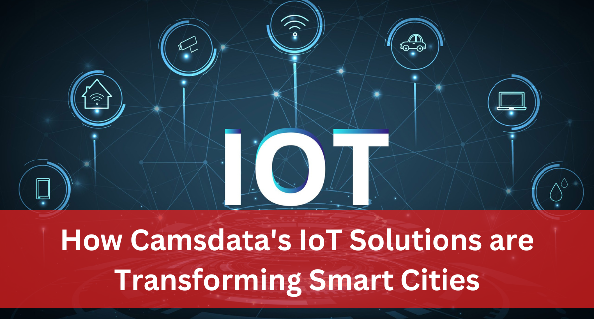 Revolutionizing Urban Living: How Camsdata's IoT Solutions are ... Revolutionizing Urban Living: How Camsdata's IoT Solutions are ...