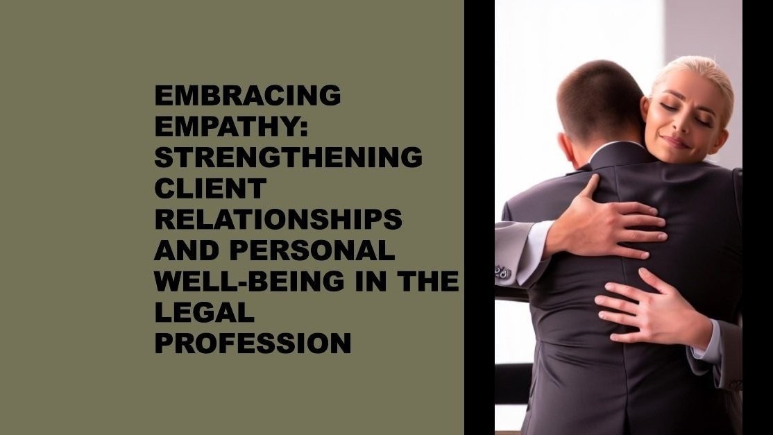 Embracing Empathy: Strengthening Client Relationships and Personal Well ... Embracing Empathy: Strengthening Client Relationships and Personal Well ...