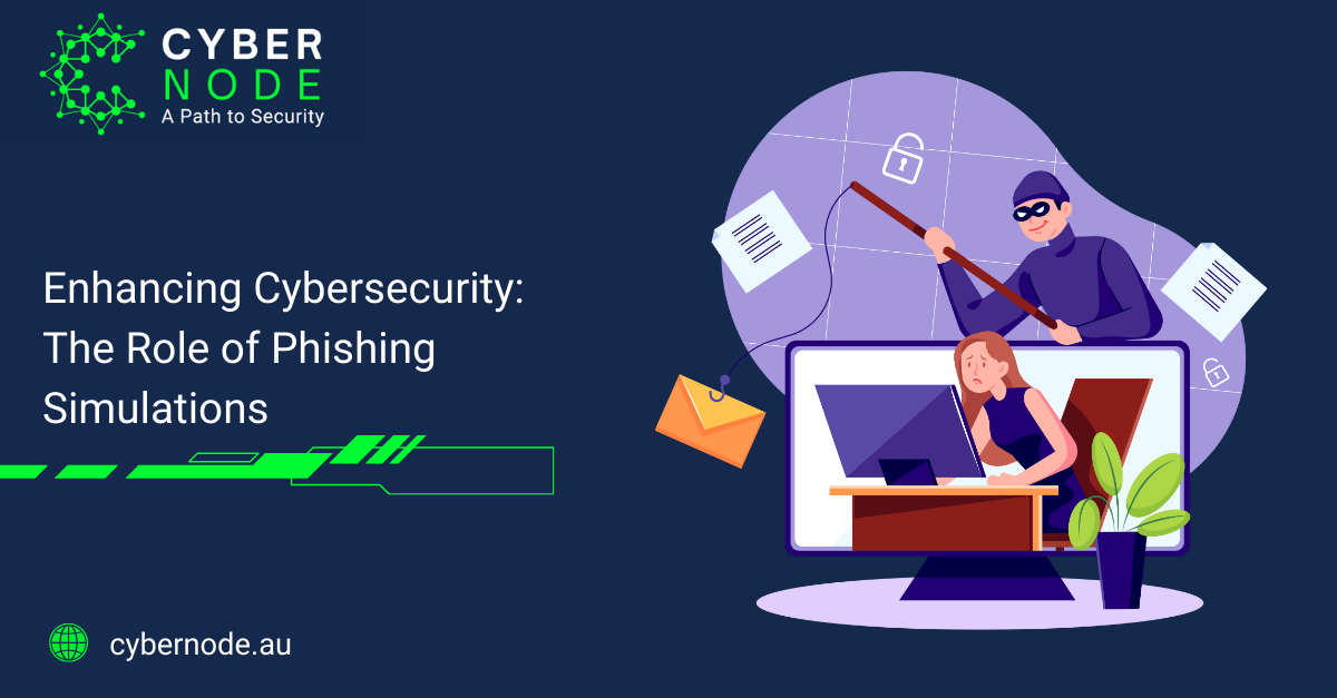 Enhancing Cybersecurity: The Role of Phishing Simulations Enhancing Cybersecurity: The Role of Phishing Simulations