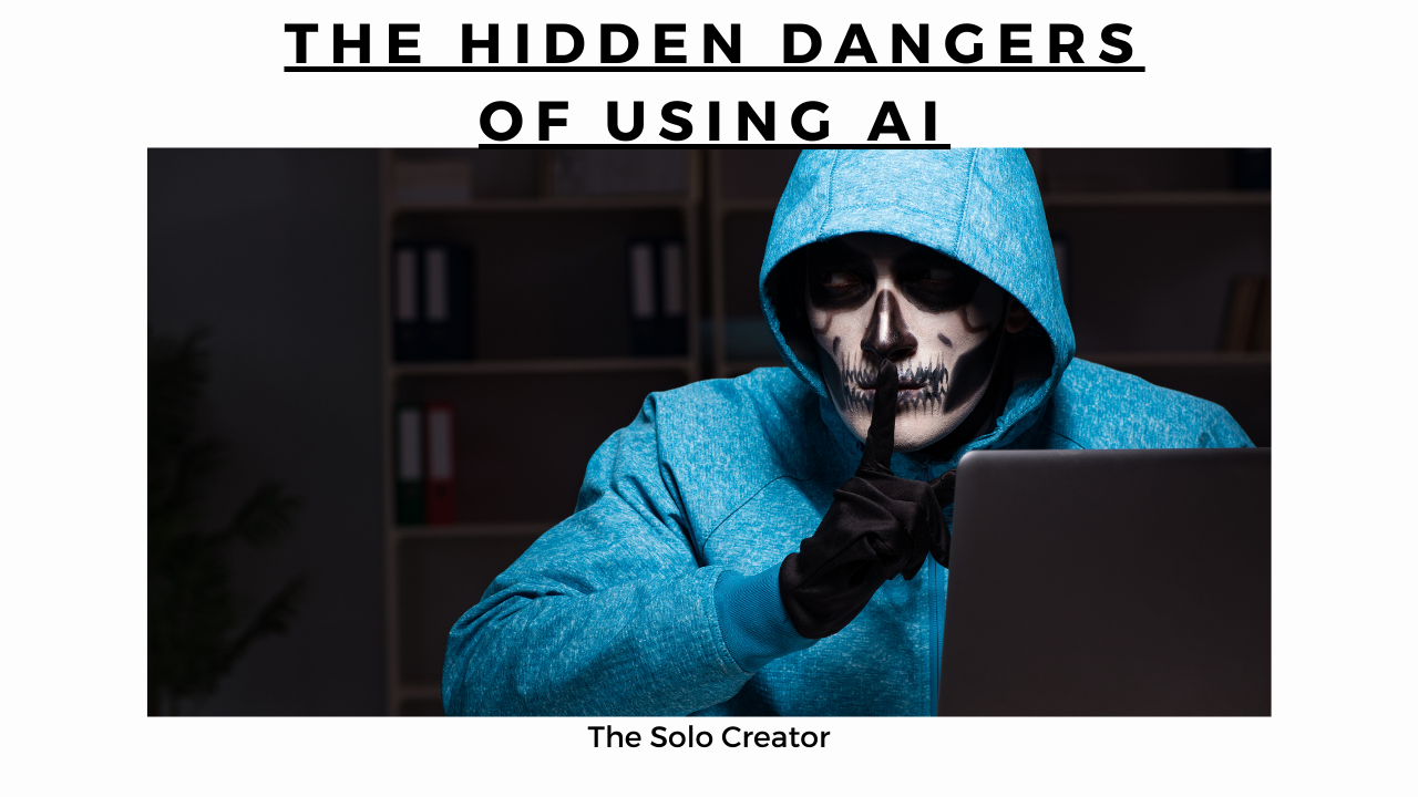 The Hidden Dangers of Using AI The Hidden Dangers of Using AI